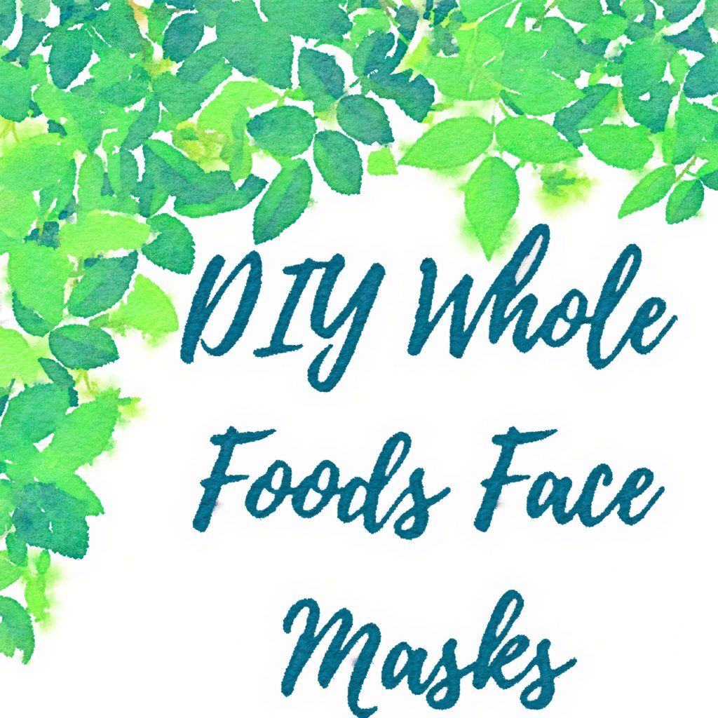 DIY: Whole Foods Face Masks – Essentially Sammie